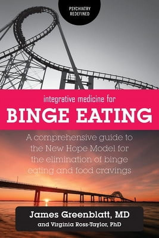 Psychiatry Redefined: Integrative Medicine for Binge Eating: A ...