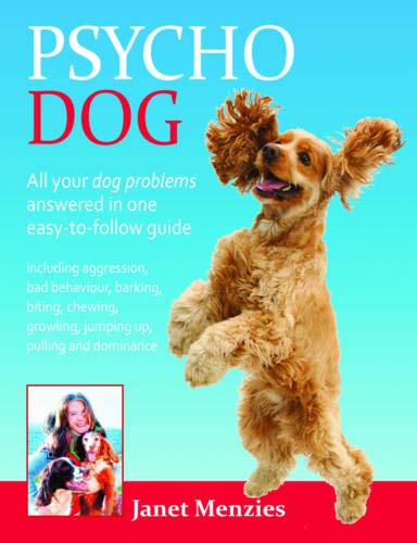 Pre-Owned Psycho Dog : All Your Dog Problems Answered in One Easy-To ...