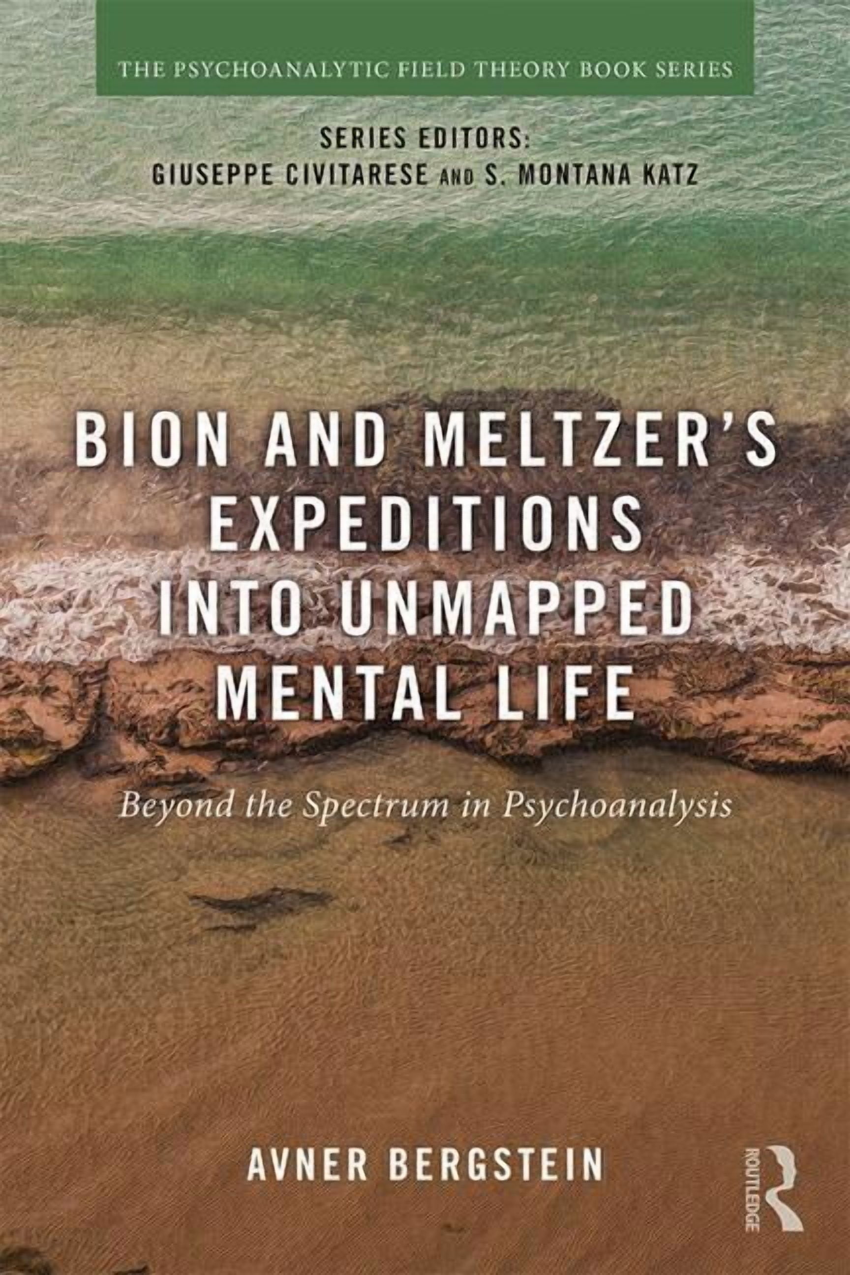 Psychoanalytic Field Theory Book Bion and Meltzer's Expeditions into ...