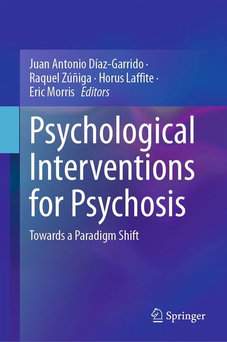 Psychological Interventions for Psychosis: Towards a Paradigm Shift ...