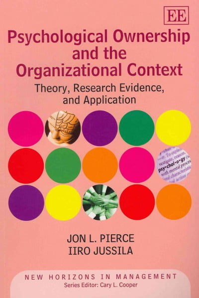 Psychological Ownership and the Organizational Context : Theory ...