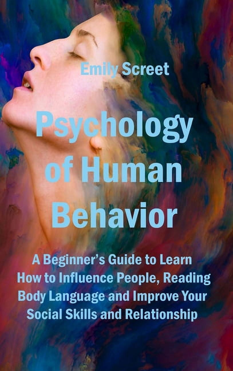 Psychology of Human Behavior: A Beginner's Guide to Learn How to ...