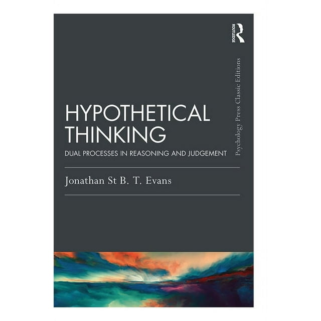 Psychology Press & Routledge Classic Edi Hypothetical Thinking: Dual ...