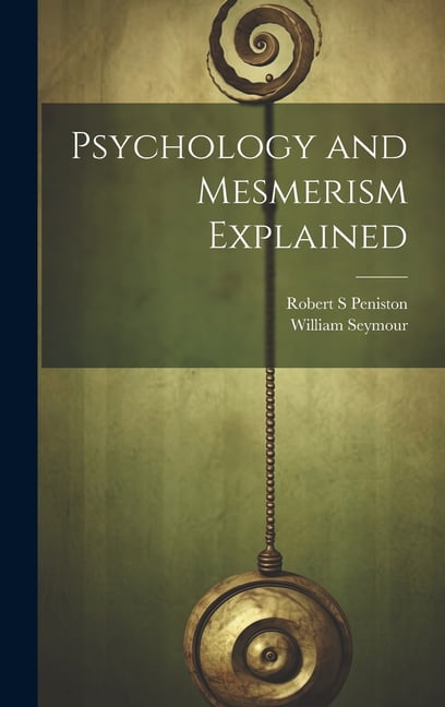 Psychology and Mesmerism Explained (Hardcover) - Walmart.com