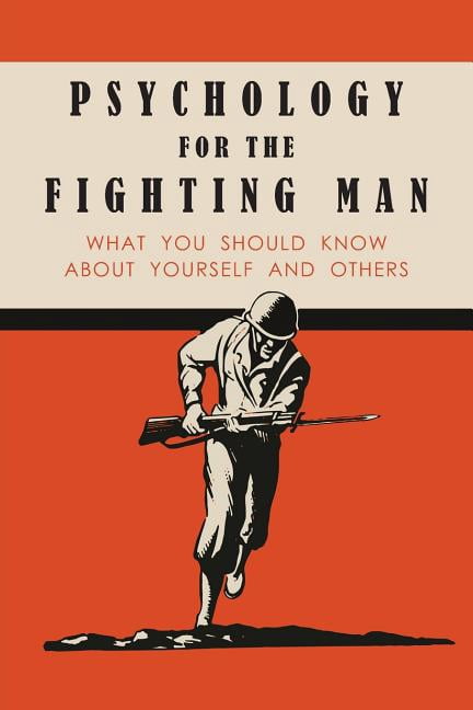 Psychology for the Fighting Man: What You Should Know About Yourself ...