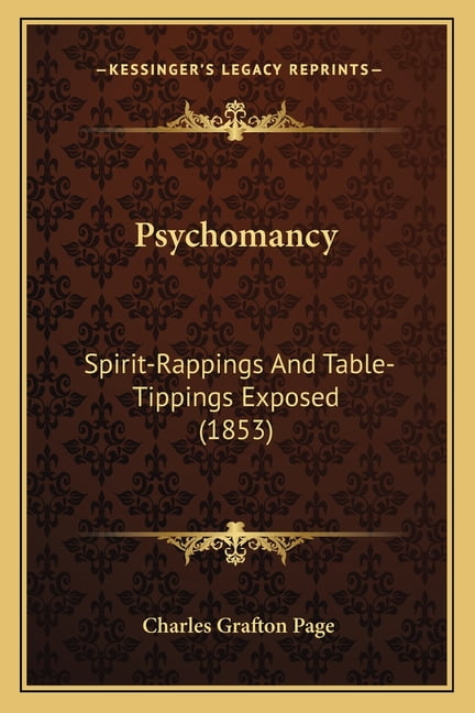 Psychomancy: Spirit-Rappings And Table-Tippings Exposed (1853 ...