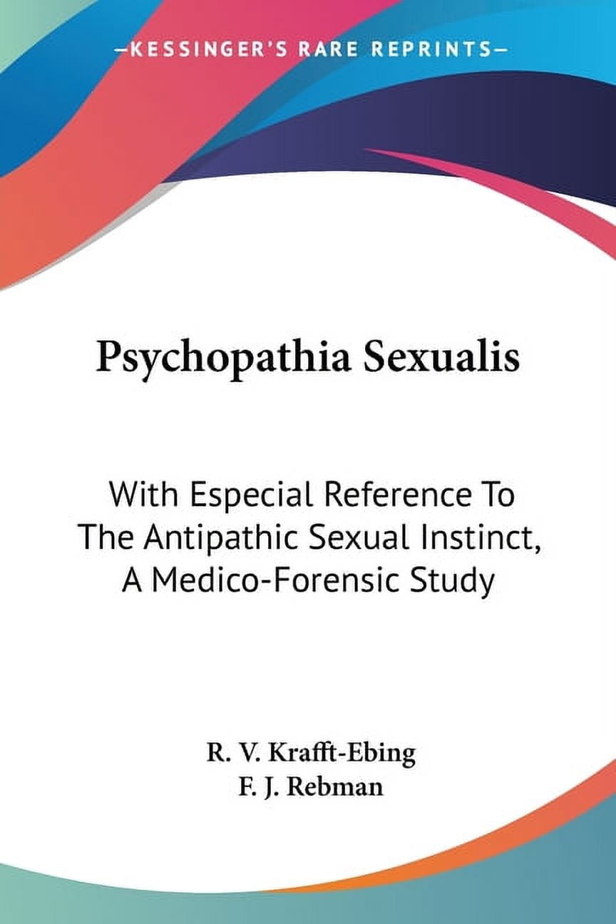 Psychopathia Sexualis : With Especial Reference To The Antipathic ...