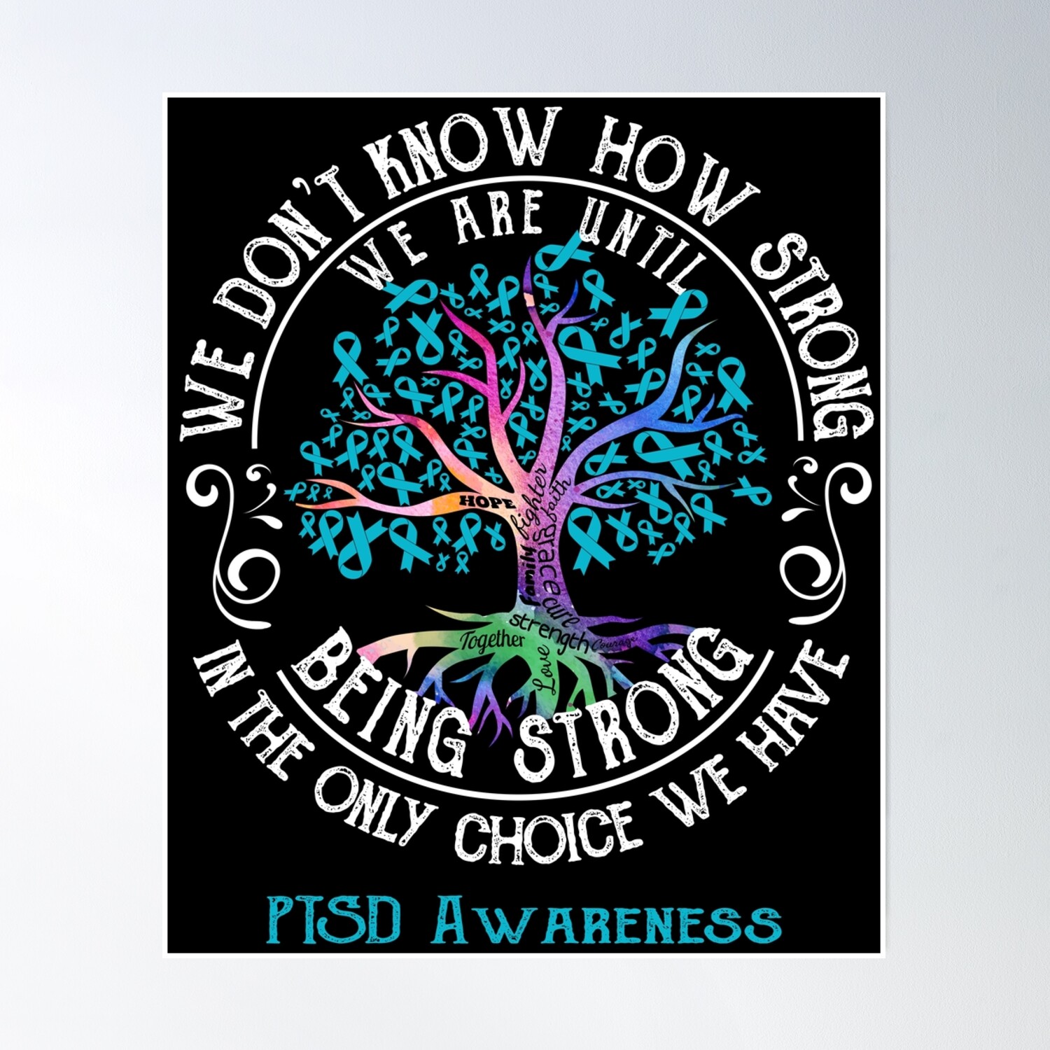 Ptsd Awareness - Being Strong In The Only Choice We Have Poster Wall ...