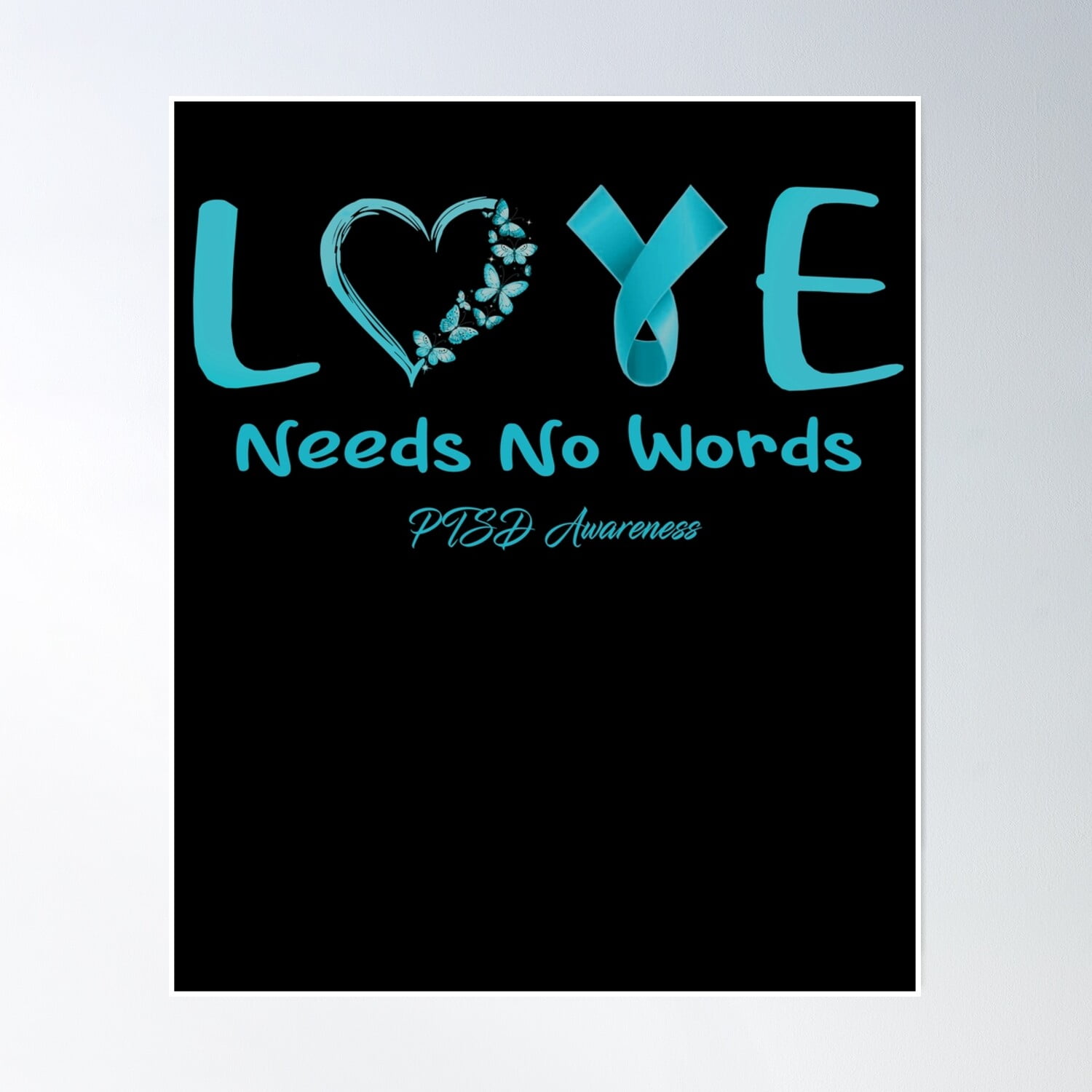Ptsd Awareness - Love Needs No Words - Support Ptsd Gifts Poster Wall ...