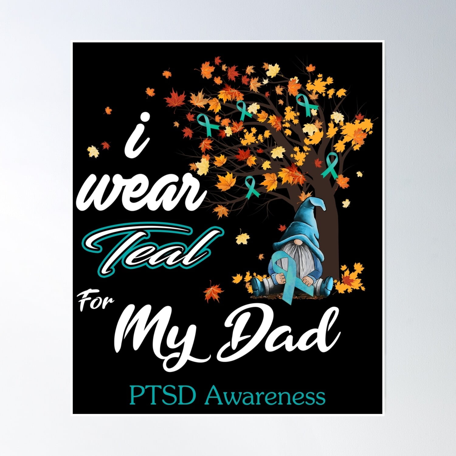 Ptsd Awareness Ribbon Tree I Wear Teal For My Dad Poster Wall Art ...