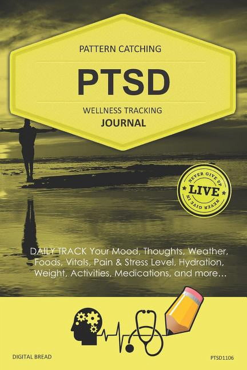 Ptsd Wellness Tracking Journal: Post-Traumatic Stress Disorder Daily ...