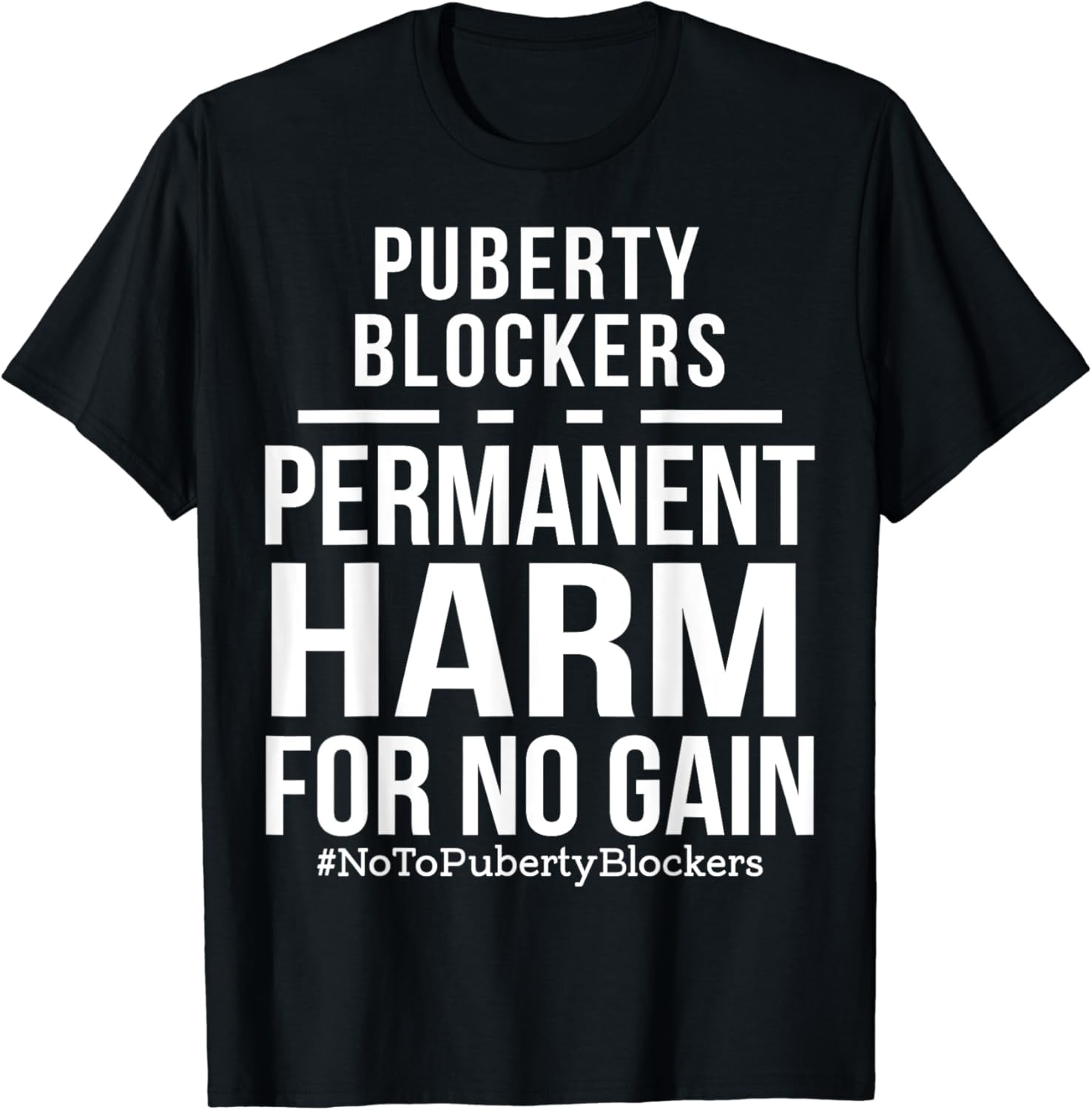 Puberty Blockers Permanent Harm For No Gain T-Shirt - Walmart.com
