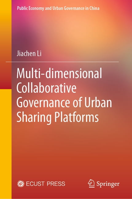 Public Economy and Urban Governance in China: Multi-Dimensional Collaborative Governance of ...