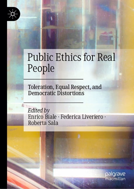 Public Ethics for Real People: Toleration, Equal Respect, and ...