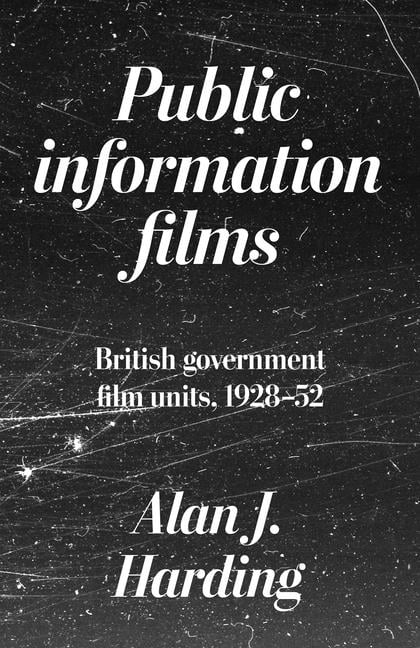 Public Information Films: British Government Film Units, 1930-52 ...