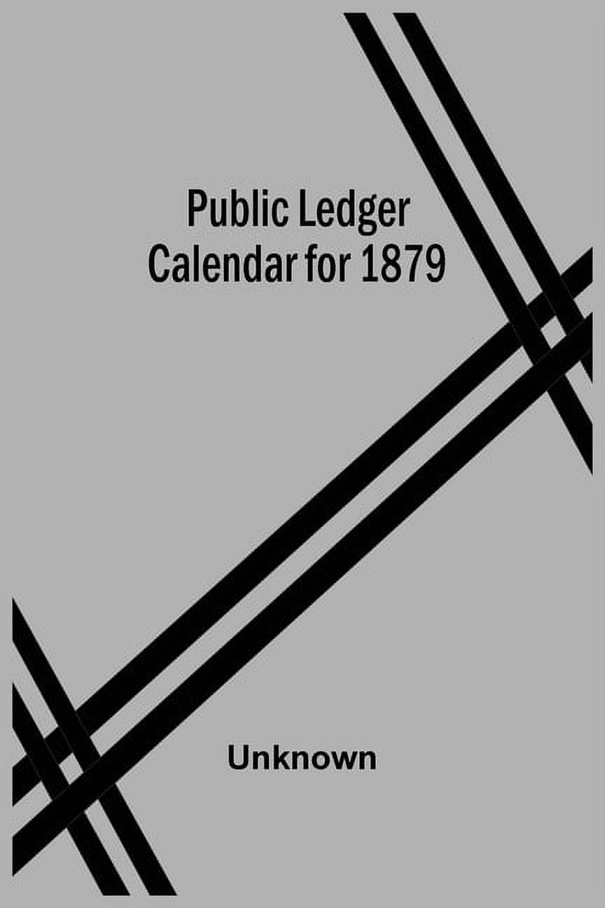 Public Ledger Calendar For 1879, (Paperback) - Walmart.com