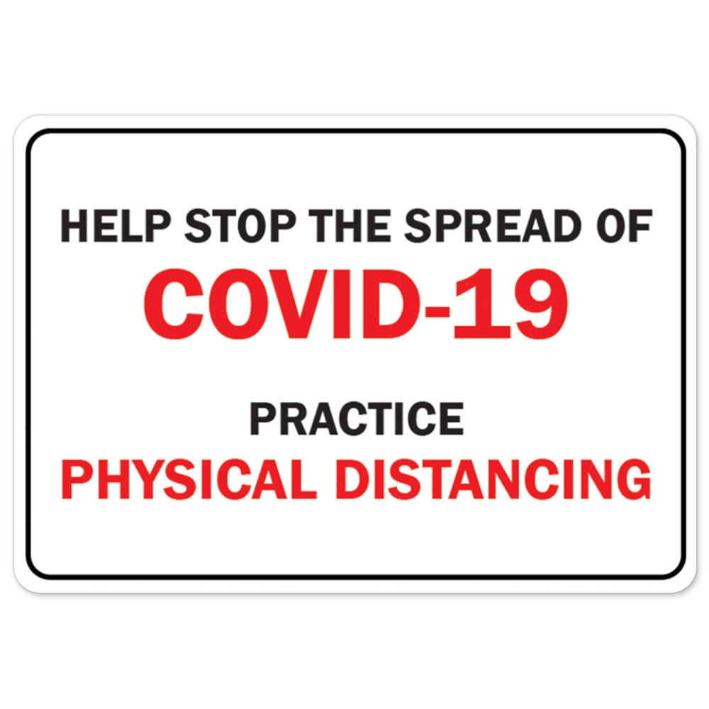 Public Safety Sign - Help Stop The Spread Of COVID-19 Practice Physical ...