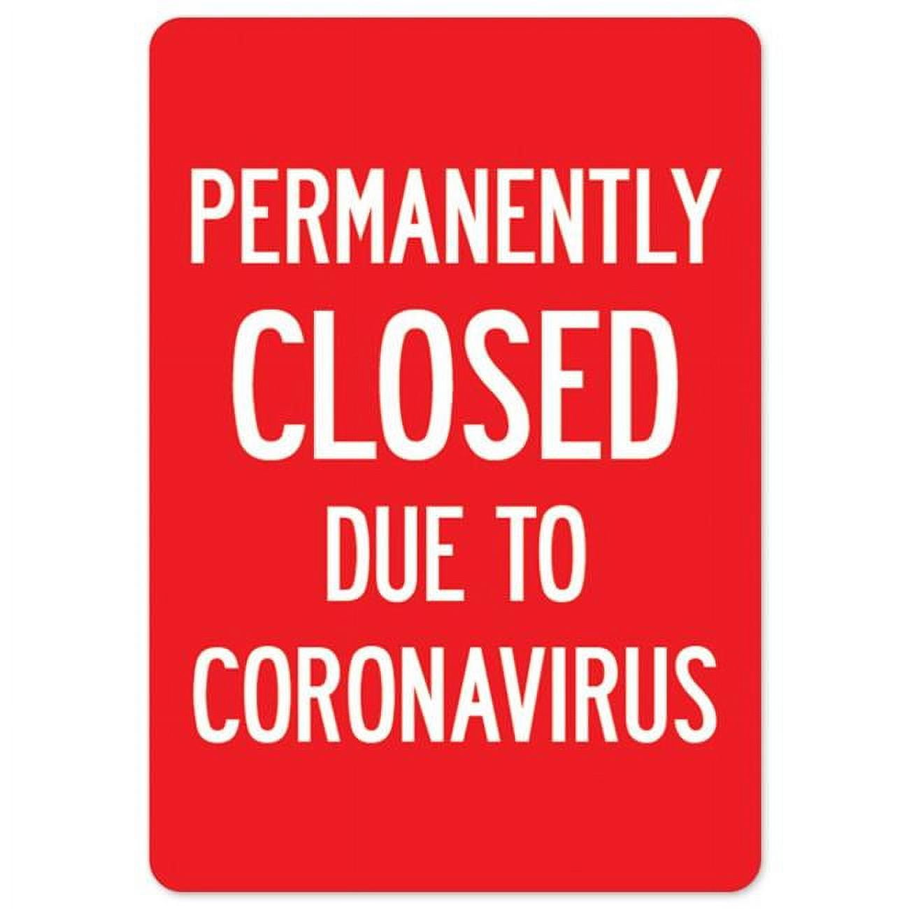 Public Safety Sign - Permanently Closed Due to Coronavirus - Walmart.com