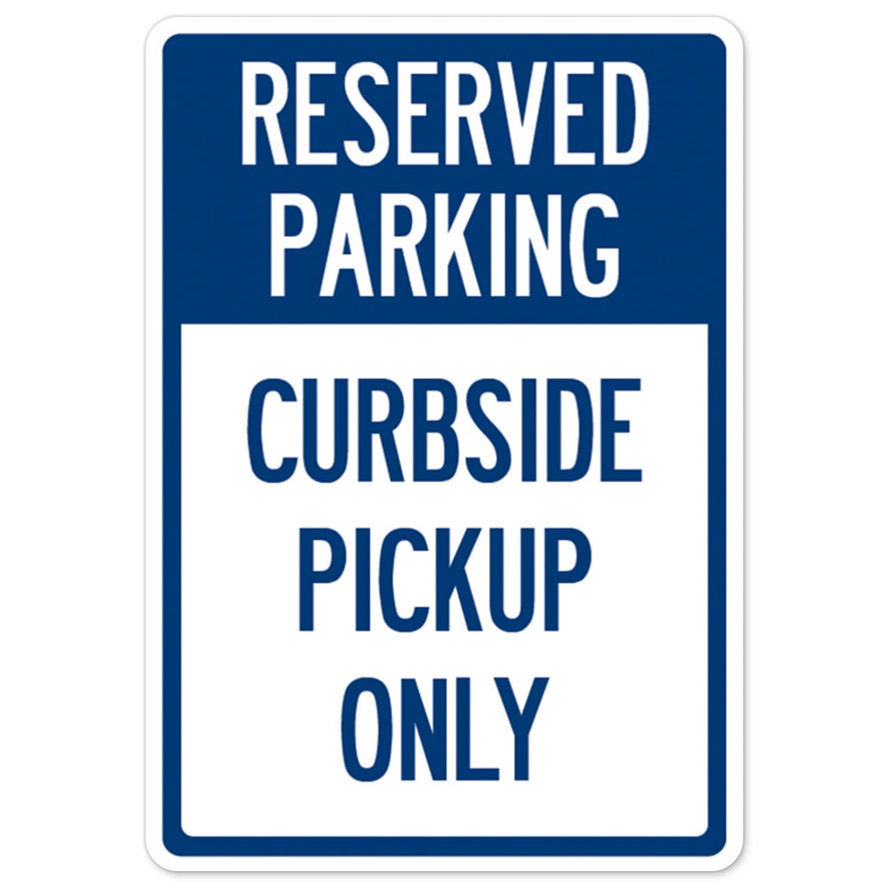 Public Safety Sign - Reserved Parking Curbside Pick-up Only | Peel And ...