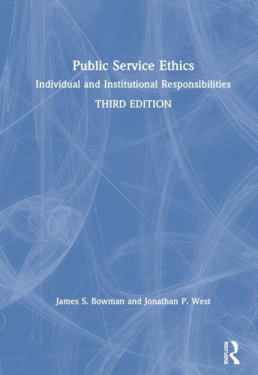 Public Service Ethics: Individual and Institutional Responsibilities ...