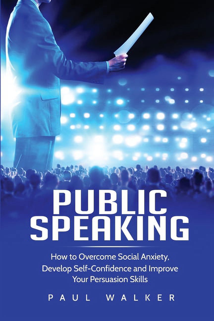 Public Speaking: How to Overcome Social Anxiety, Develop Self ...