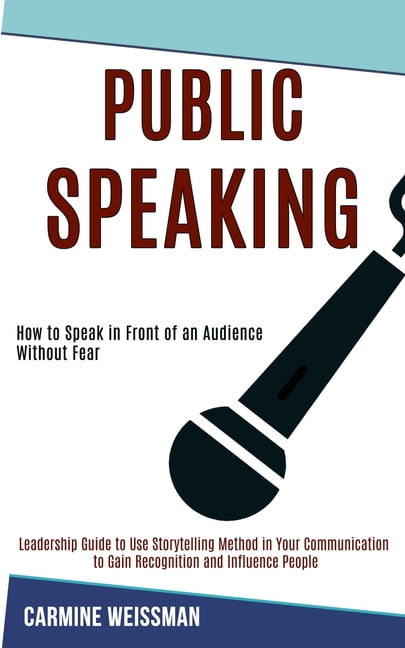 Public Speaking: Leadership Guide to Use Storytelling Method in Your ...