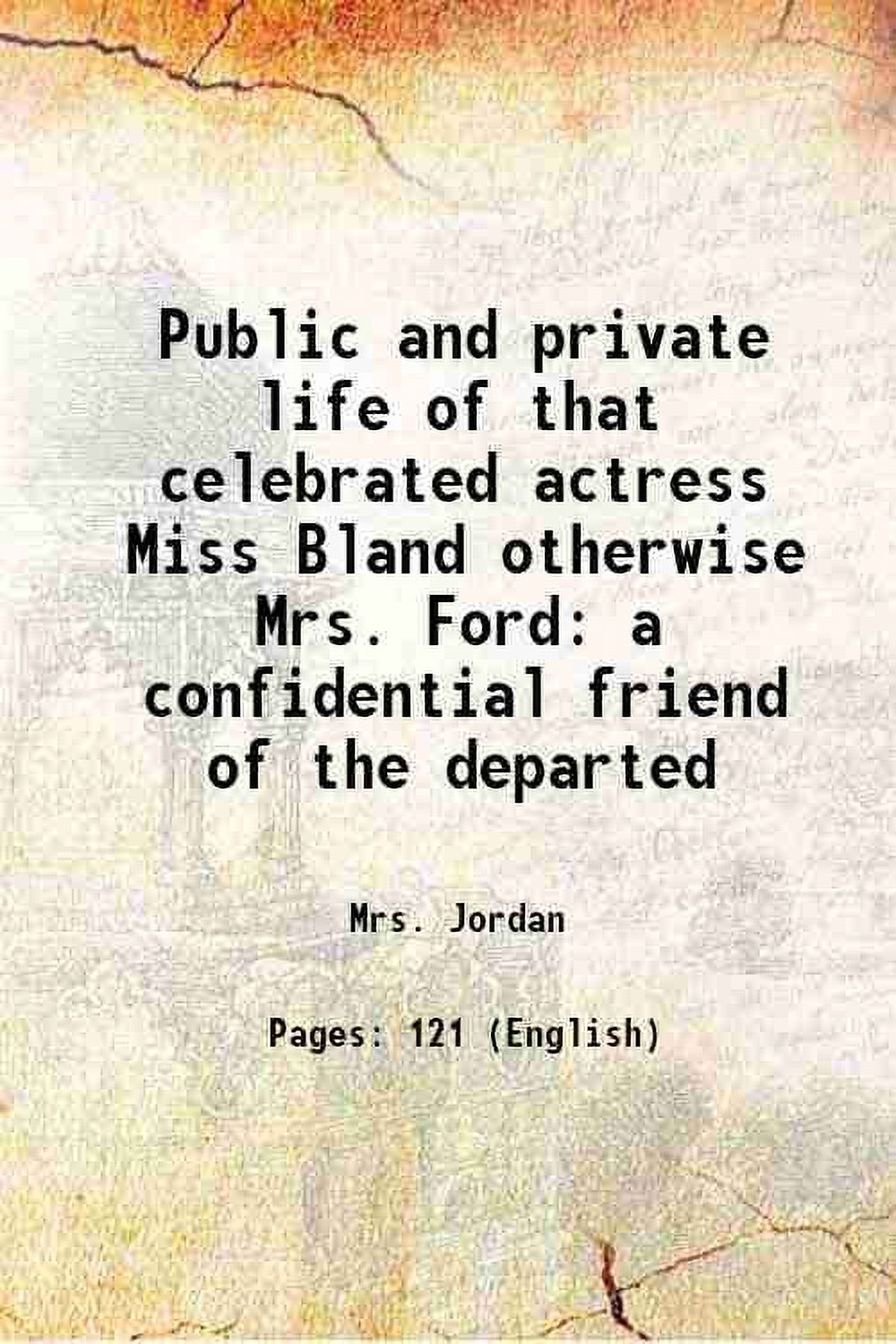 Public and private life of that celebrated actress Miss Bland otherwise ...