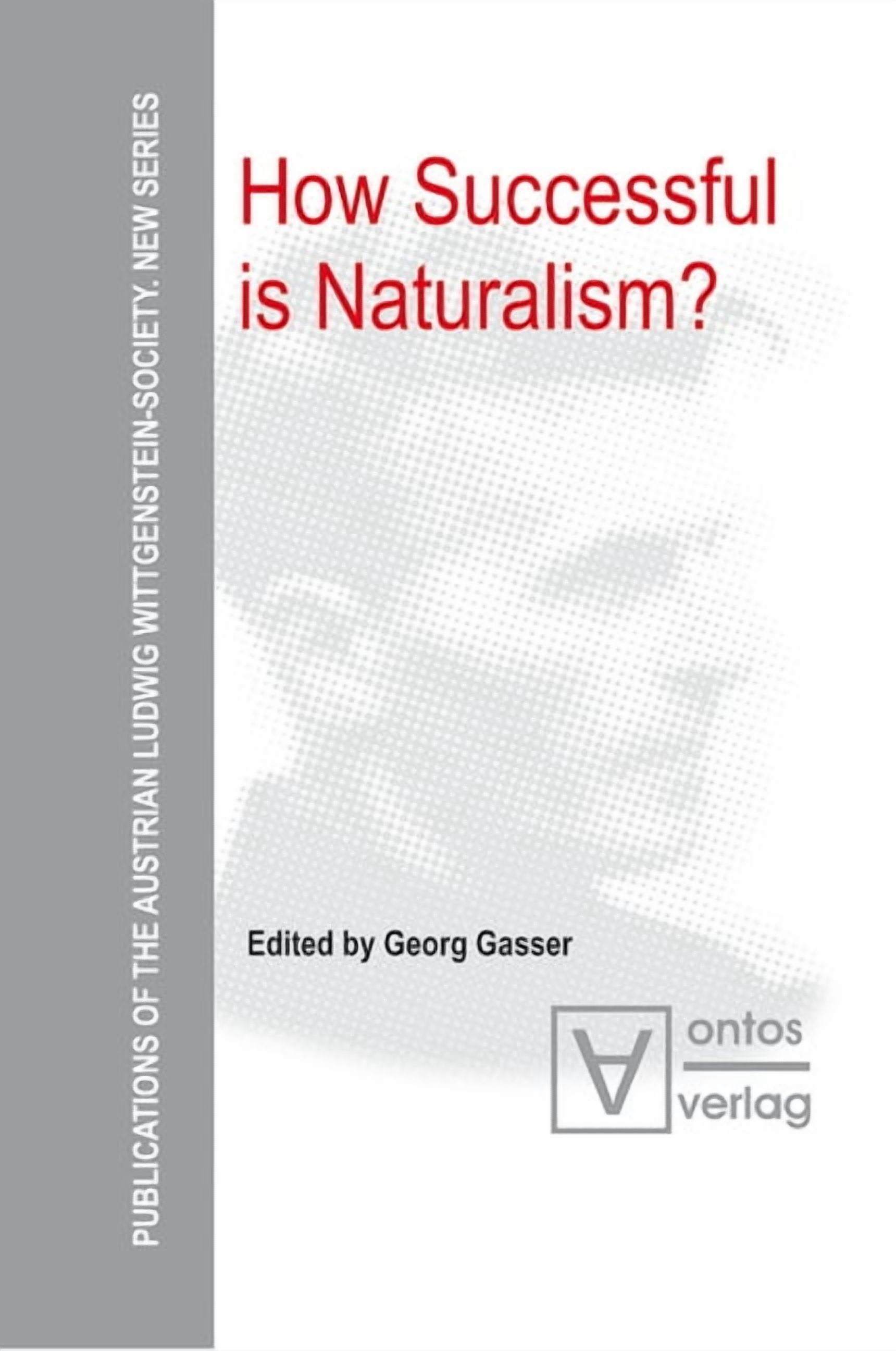 Publications of the Austrian Ludwig Witt How Successful Is Naturalism ...