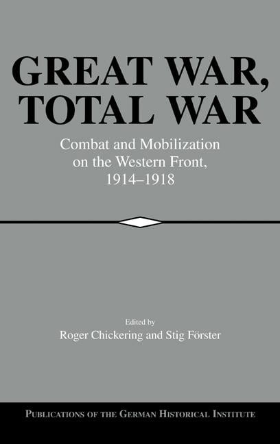 Publications of the German Historical In Great War, Total War: Combat ...