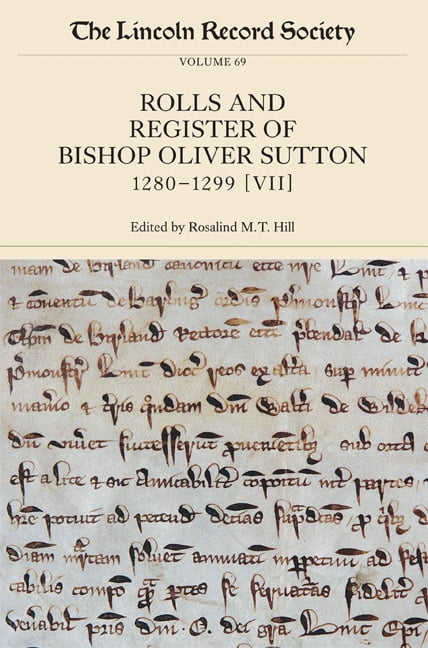 Publications of the Lincoln Record Society: The Rolls and Register of ...