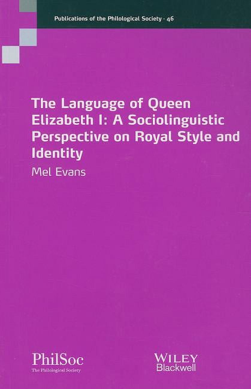 Publications of the Philological Society: The Language of Queen ...