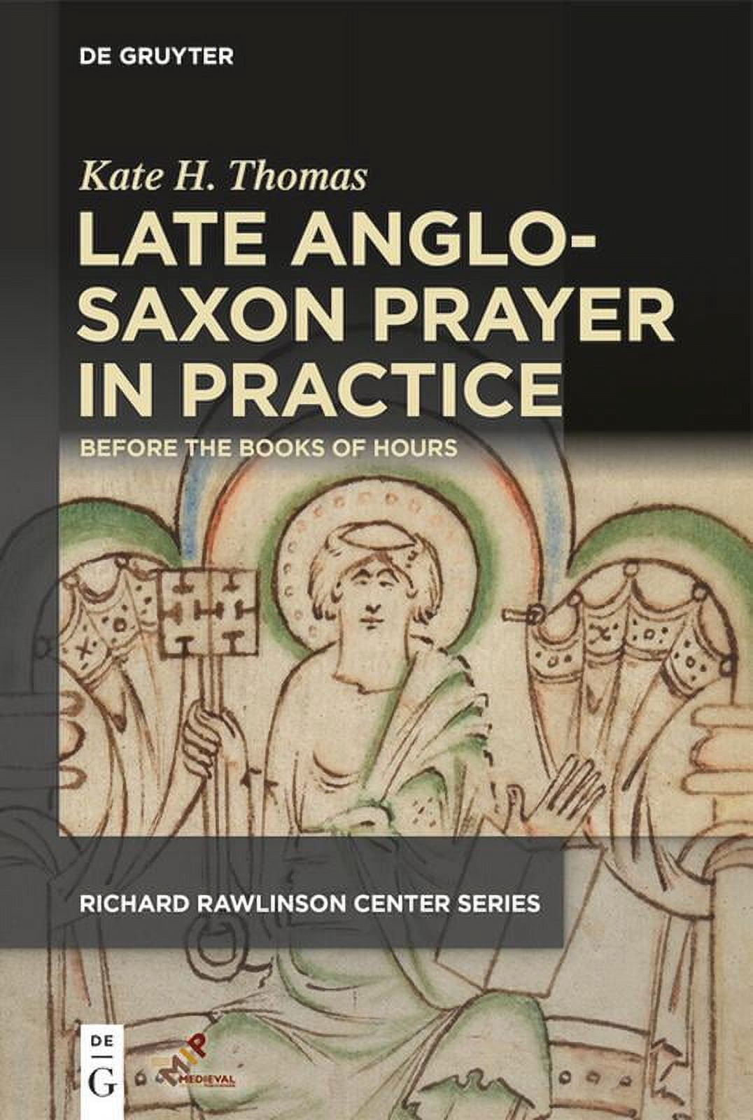 Publications of the Richard Rawlinson Ce Late Anglo-Saxon Prayer in ...