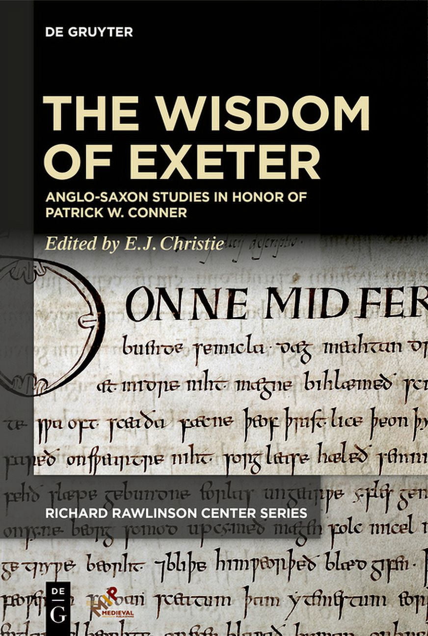 Publications of the Richard Rawlinson Ce The Wisdom of Exeter: Anglo ...