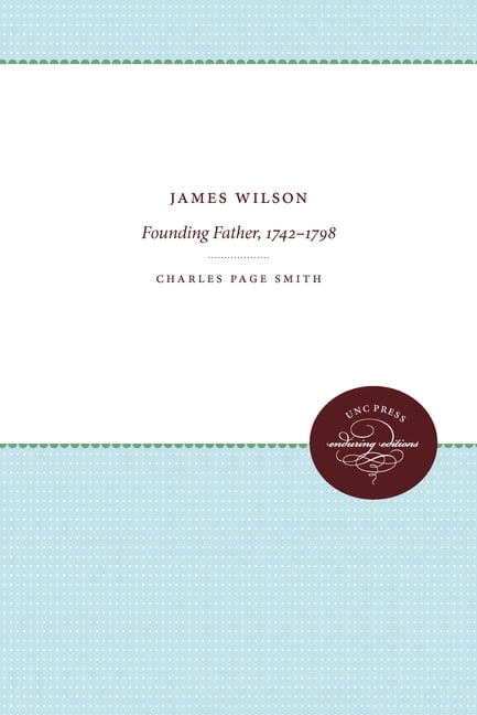 Published by the Omohundro Institute of James Wilson: Founding Father ...