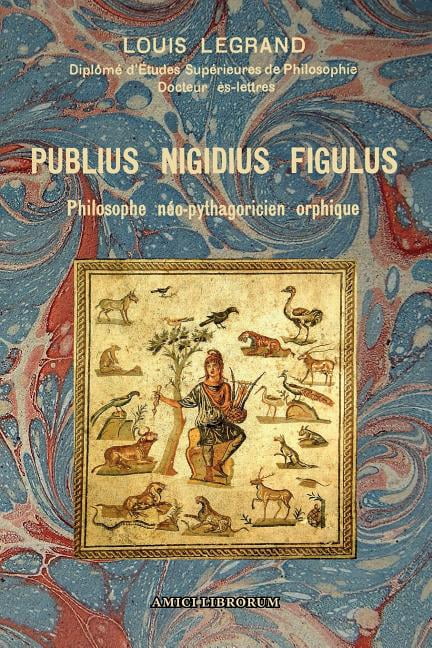 Publius Nigidius Figulus - Philosophe nÃ©o-pythagoricien orphique ...