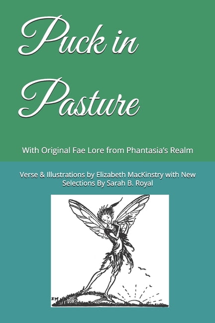 Puck in Pasture: With Original Fae Lore from Phantasia's Realm ...