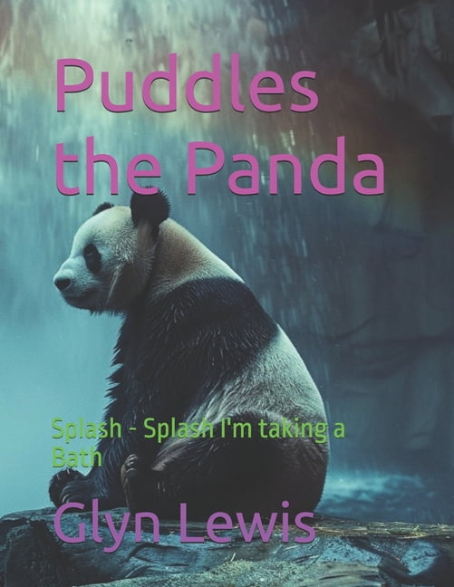 Puddles the Panda: Splash - Splash I'm taking a Bath, (Paperback ...