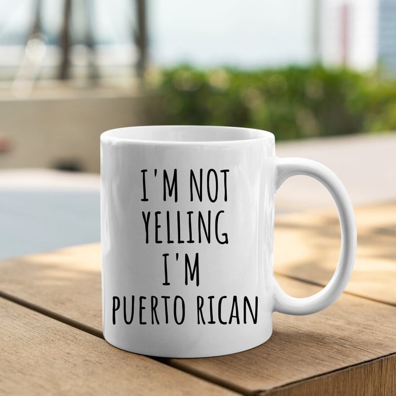 Puerto Rican Coffee Mug I'M Not Yelling I'M Puerto Rican Mug Funny Tea ...