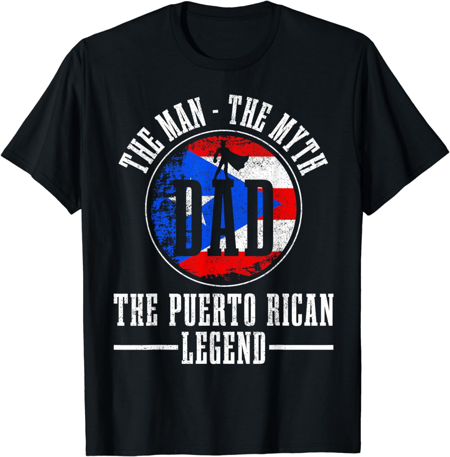 Puerto Rican Dad Man Myth Legend Puerto Rico Flag Pride T-Shirt ...