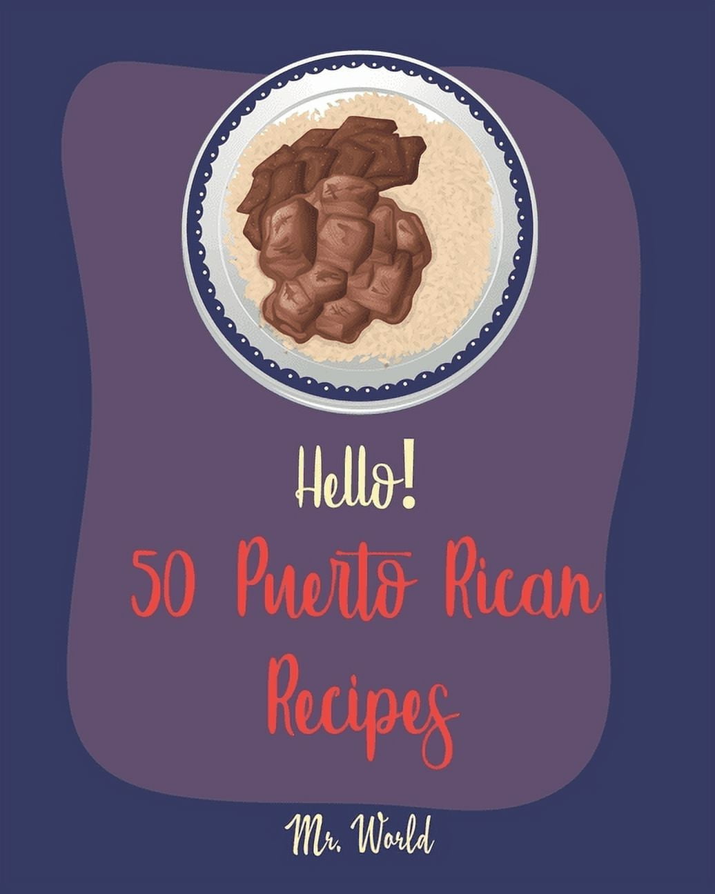 Puerto Rican Recipes: Hello! 50 Puerto Rican Recipes: Best Puerto Rican ...
