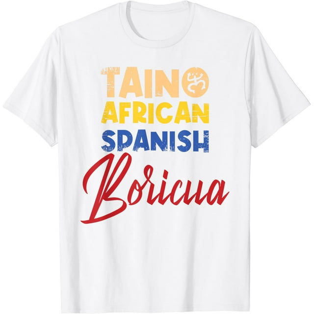 Puerto Rican Roots Boricua Taino African Spanish Puerto Rico T-Shirt ...