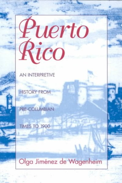 Pre-Owned Puerto Rico: An Interpretive History from Pre-Columbian Times ...