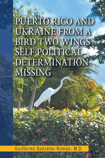 Puerto Rico and Ukraine from a Bird Two Wings- Self Political ...