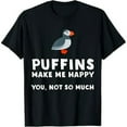 Puffins Make Me Happy - Funny Puffin T-Shirt - Walmart.com