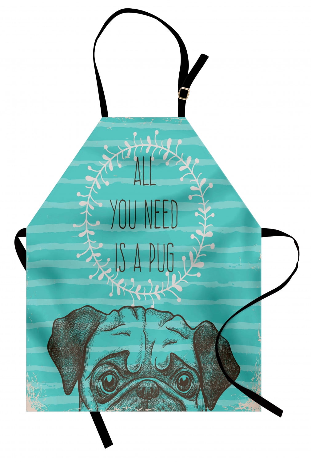 Pug Apron Animal Image of a Cute Dog with All You Need is a Pug Quote ...