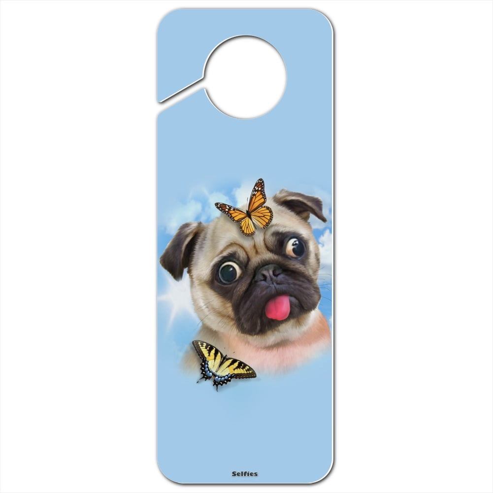 Pug Dog Butterflies Selfie Plastic Door Knob Hanger Sign - Walmart.com