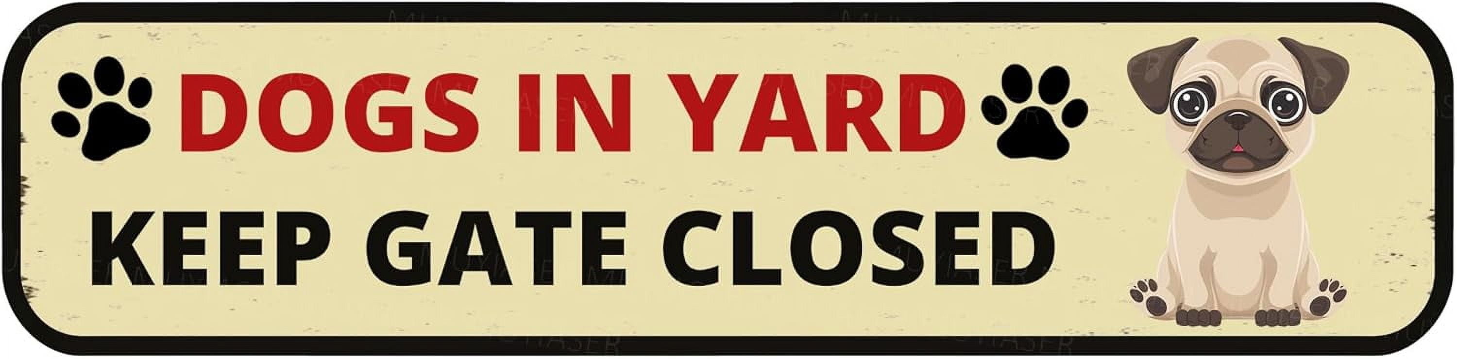 Pug Dog In Yard Keep Gate Closed Sign Vintage Sign Metal Tin Signs Sign ...