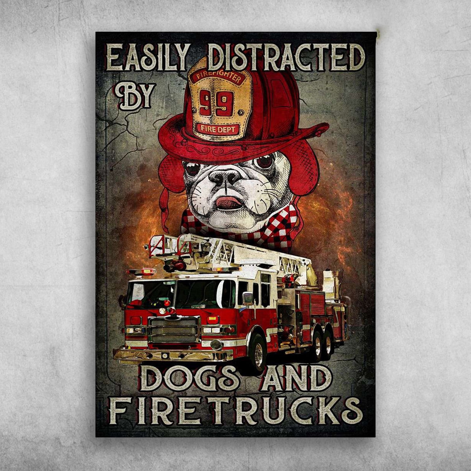 Pug Firefighter - Easily Distracted By, Dogs And Firetrucks 24 x 36 ...