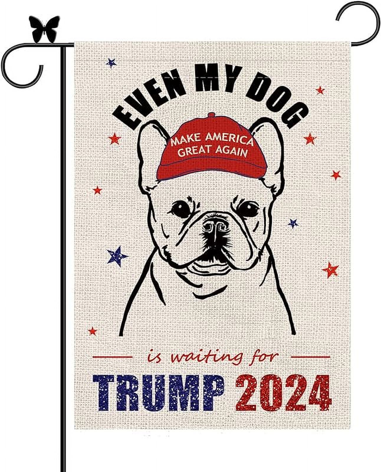 Pug Garden Flag Even My Dog Is Waiting For Trump 2024 Vertical Burlap ...