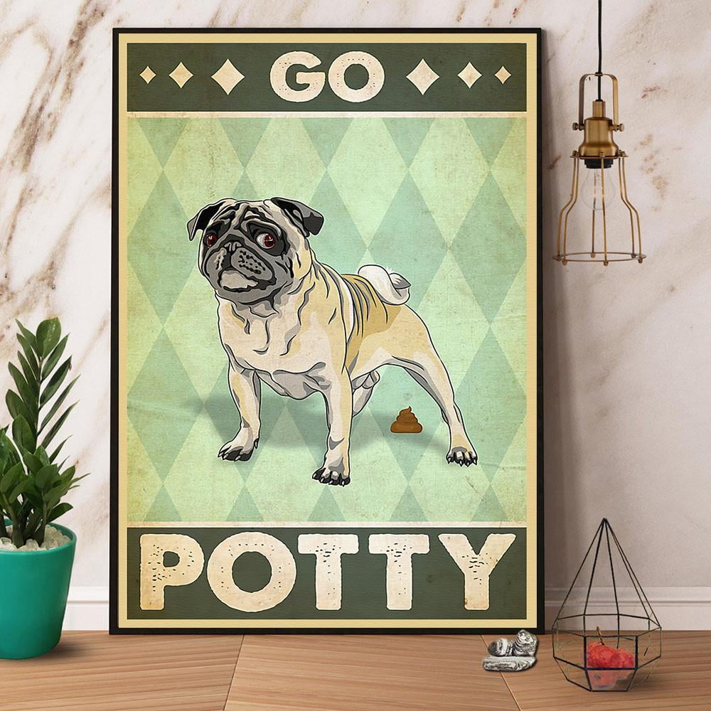 Pug Go Potty Pug Lover Paper Poster No Frame Matte Wall Art Decor 11 x ...